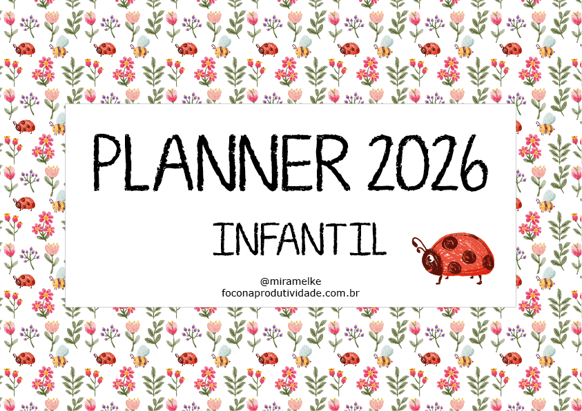 Planner Infantil 2026 - Mensal - Foco na Produtividade